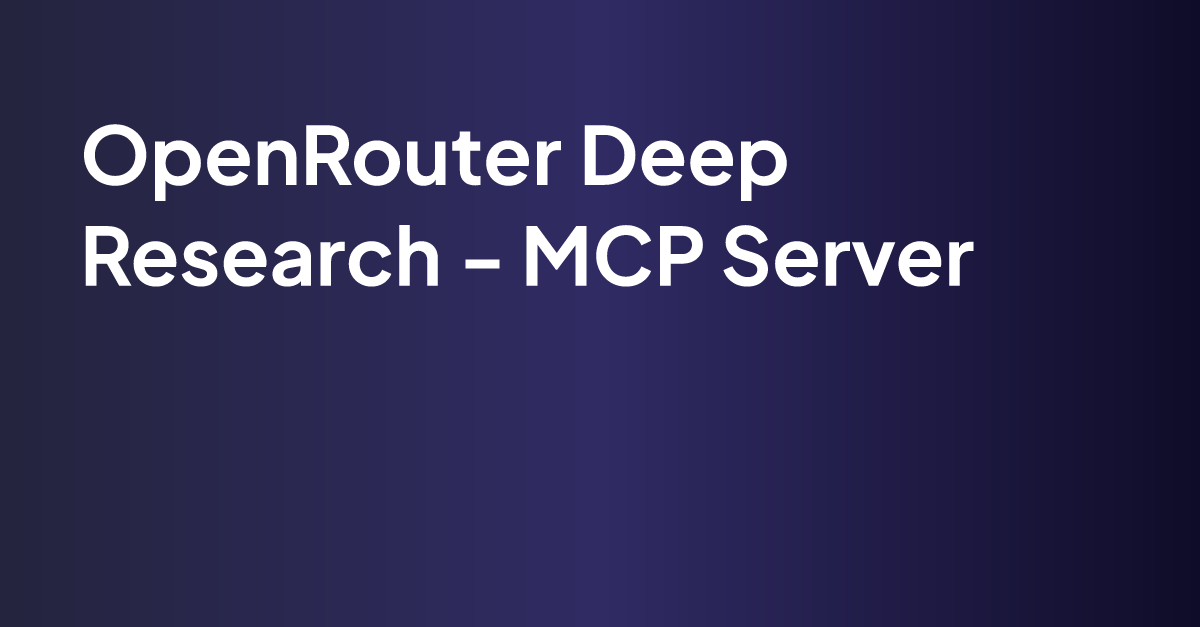 OpenRouter Deep Research - MCP Server
